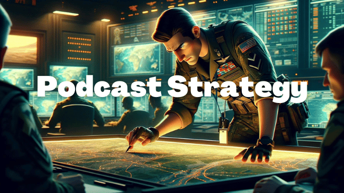 Podcast Strategy: Elevating Your Show's Success in 5 Steps